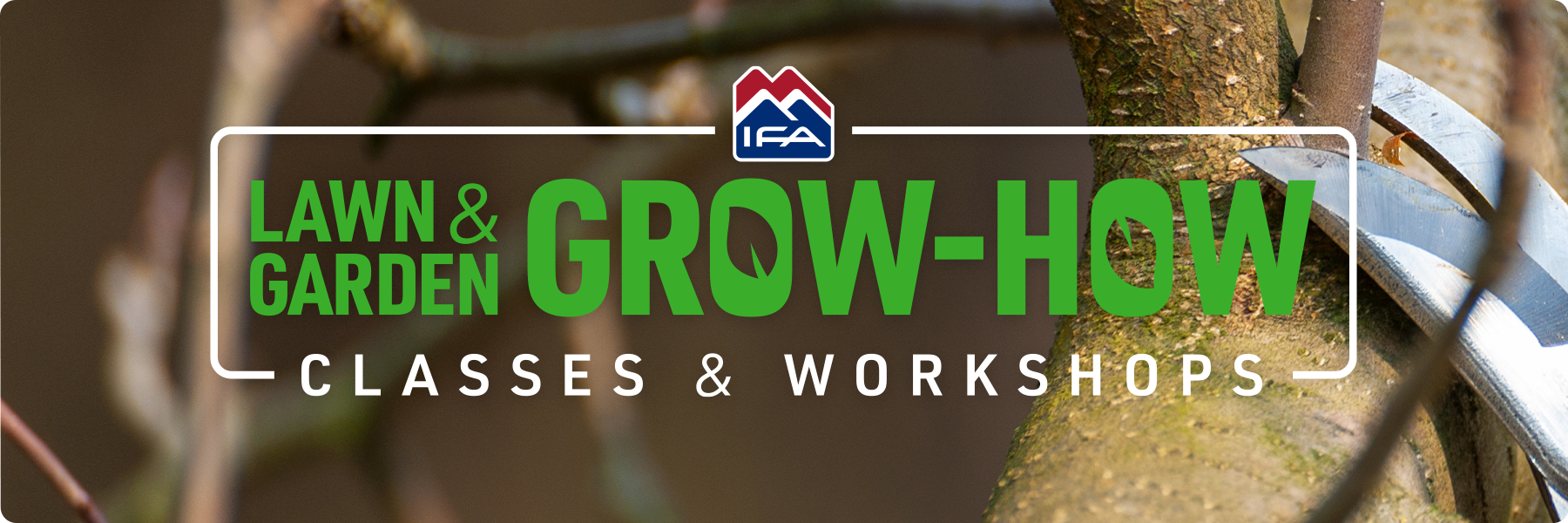IFA Grow-How Lawn and Garden Classes and Workshops