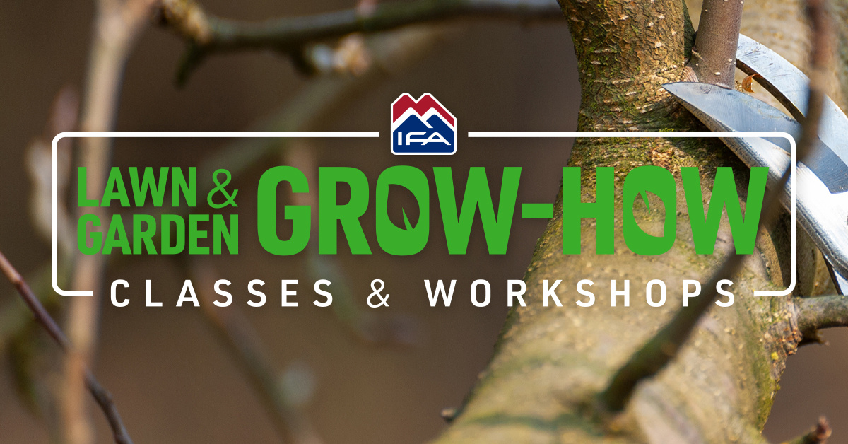 IFA Grow-How Lawn and Garden Classes and Workshops